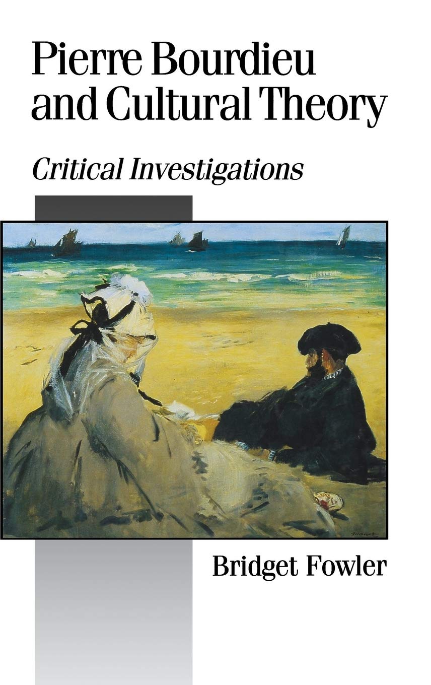 Pierre Bourdieu and Cultural Theory: Critical Investigations (Published ...