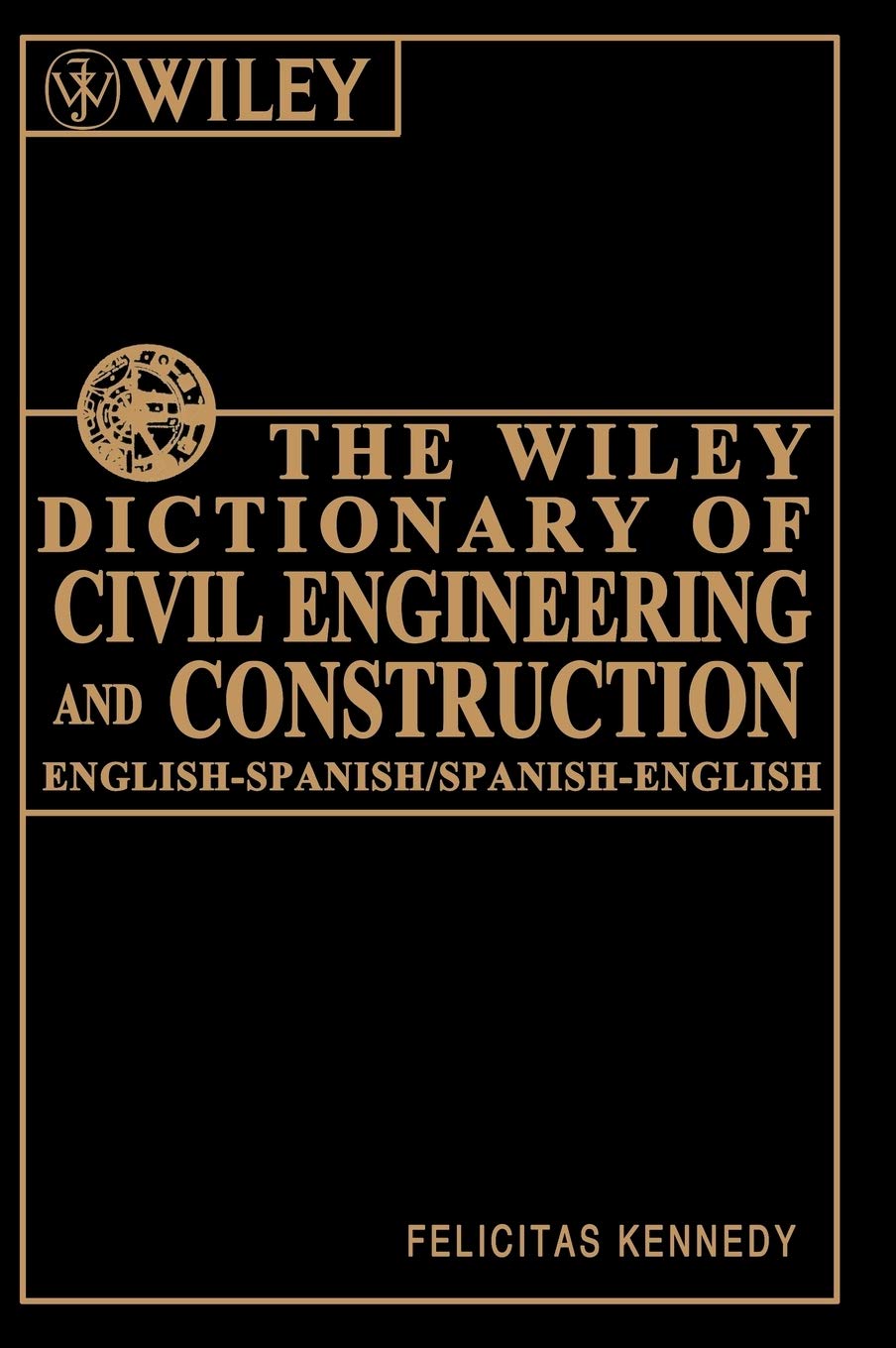 The Wiley Dictionary of Civil Engineering and Construction: English ...