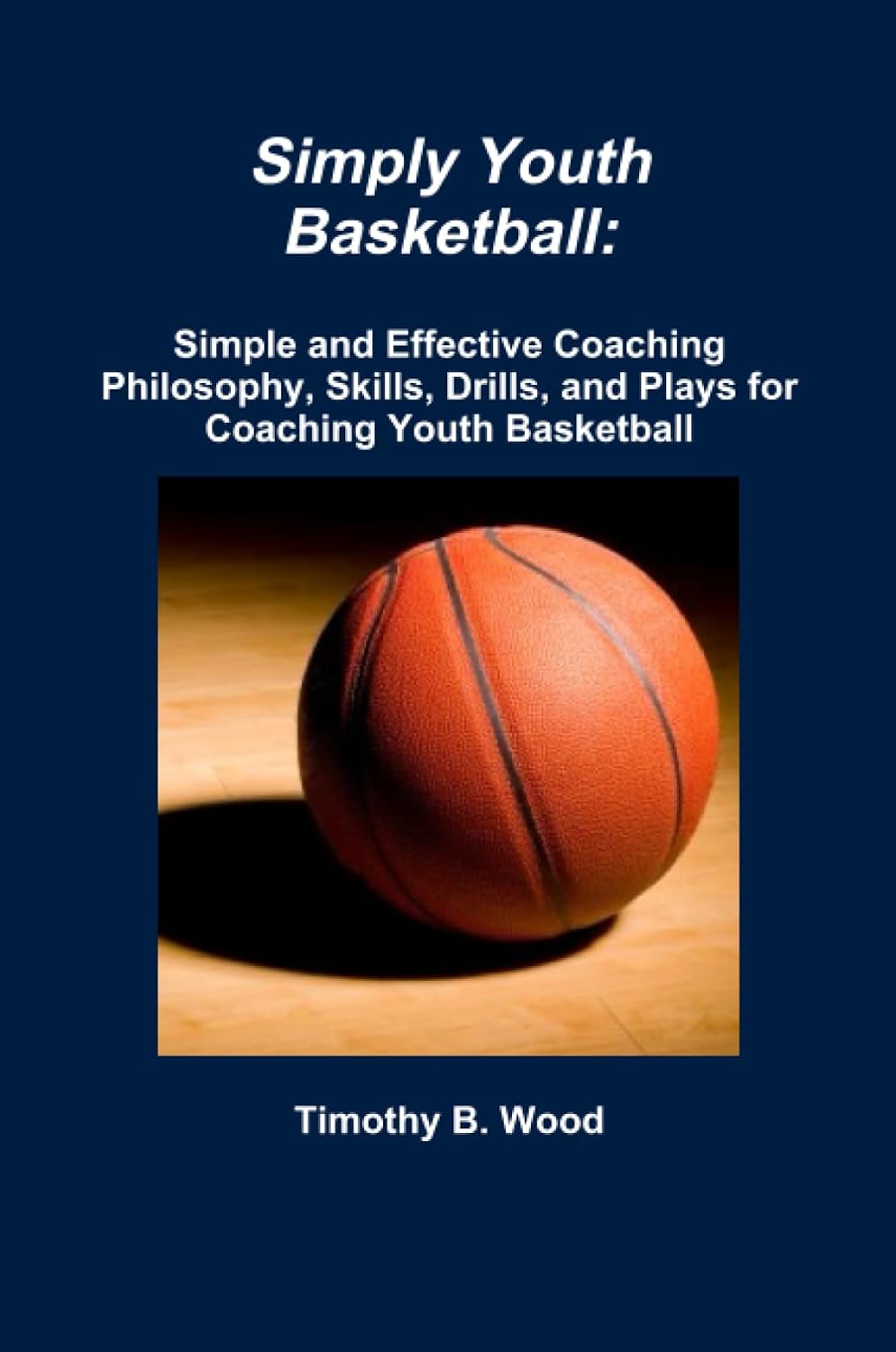 Simply Youth Basketball: Simple and Effective Coaching Philosophy ...