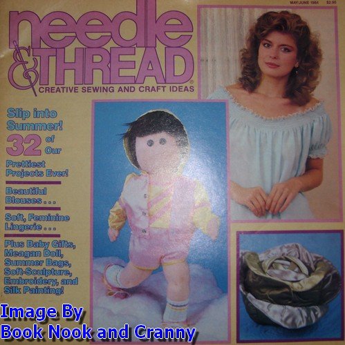 Needle & Thread Magazine, May/June 1984 (Volume 4, Number 3): Various ...