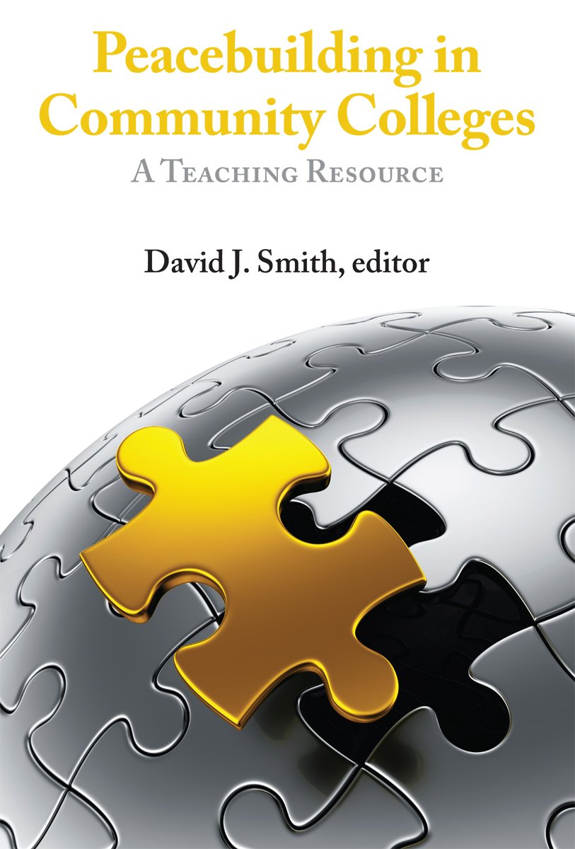 Peacebuilding in Community Colleges: A Teaching Resource: David J ...