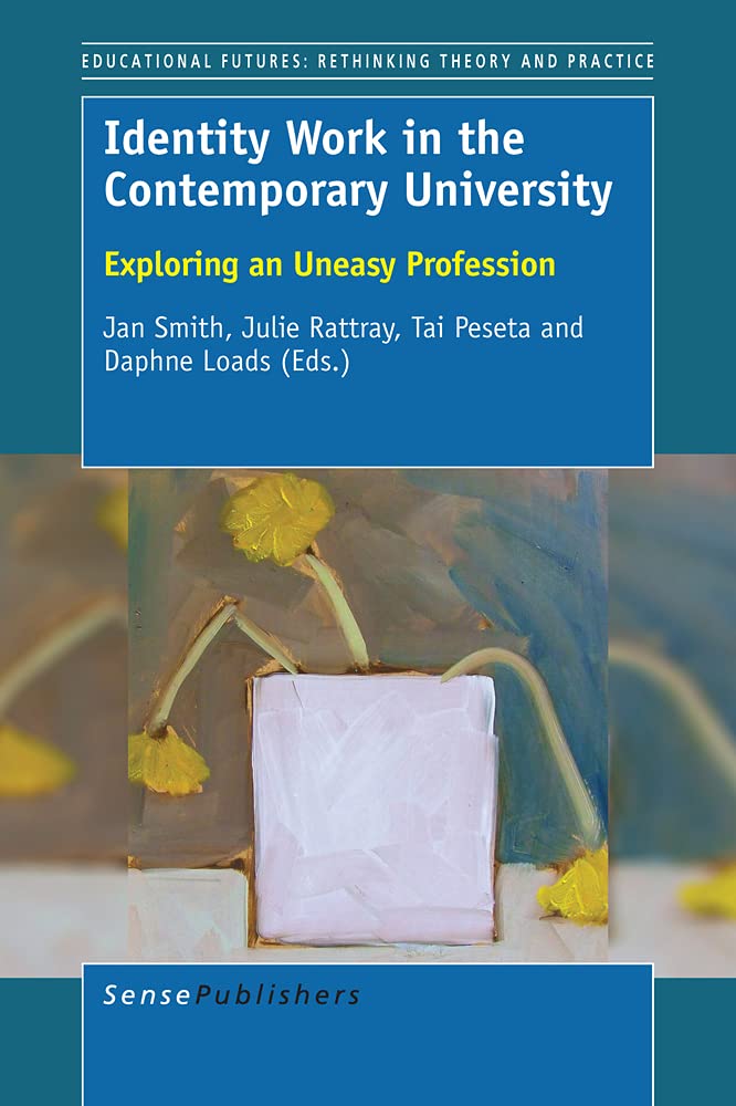 Identity Work in the Contemporary University: Exploring an Uneasy ...