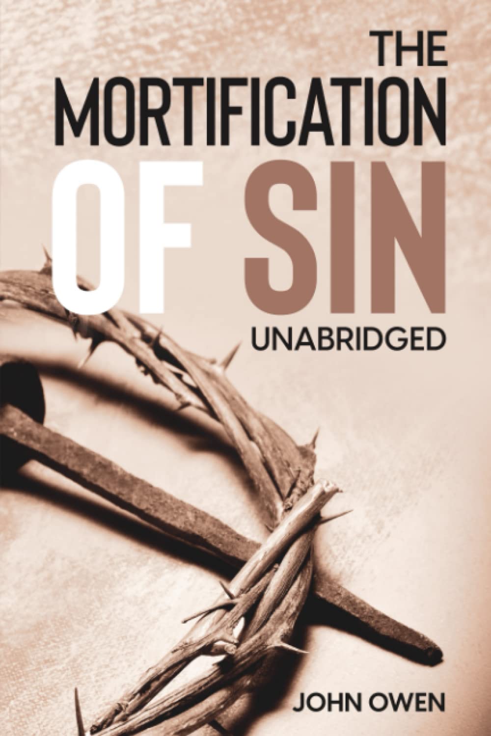 The Mortification of Sin (Unabridged): Owen, John: 9781491282625 ...