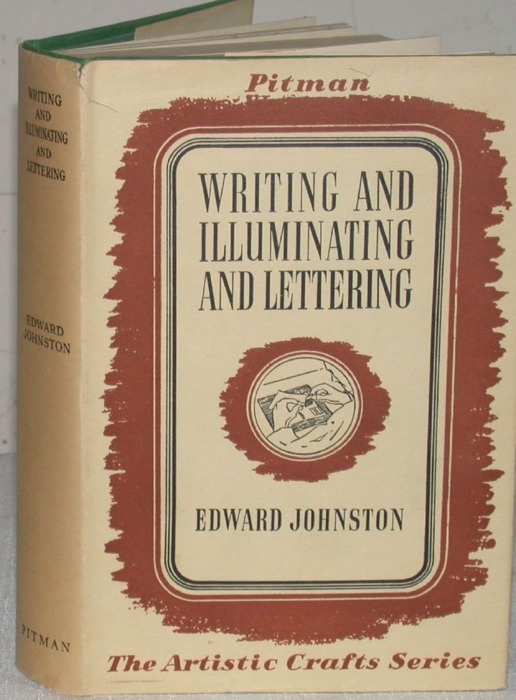 WRITING & ILLUMINATING, & LETTERING.: Edward Johnston: Amazon.com: Books