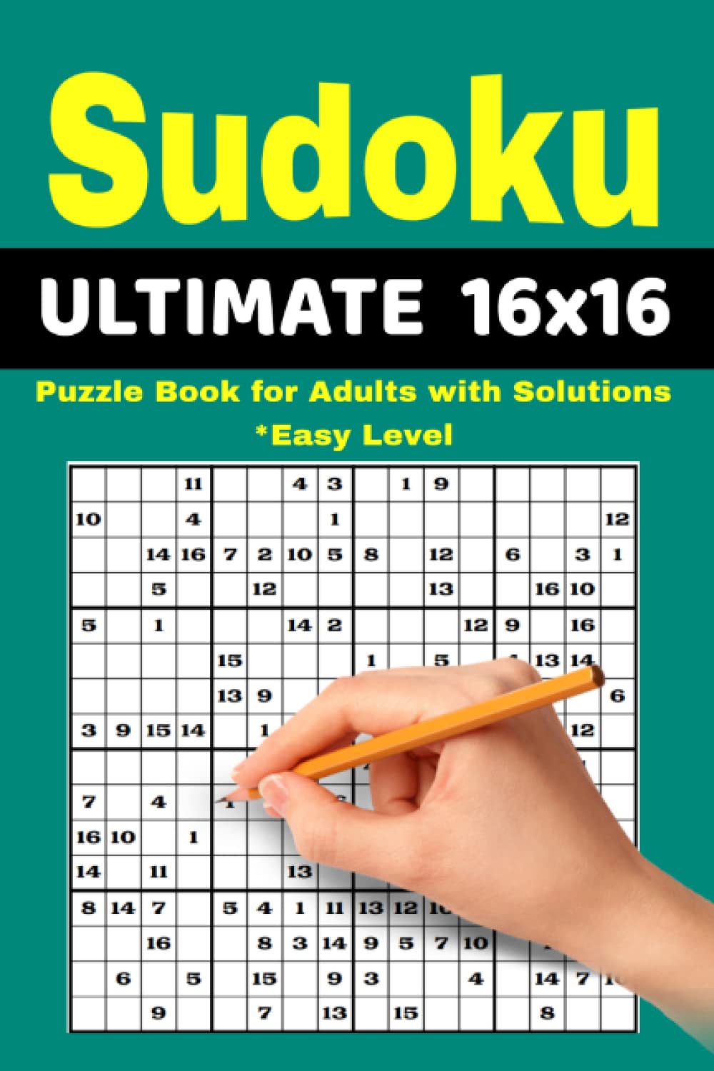 Sudoku Ultimate 16x16 Puzzle Book for Adults with Solutions: Super ...