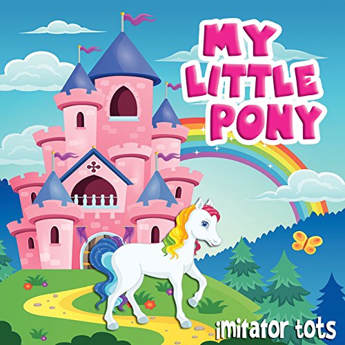 Play My Little Pony by Imitator Tots on Amazon Music