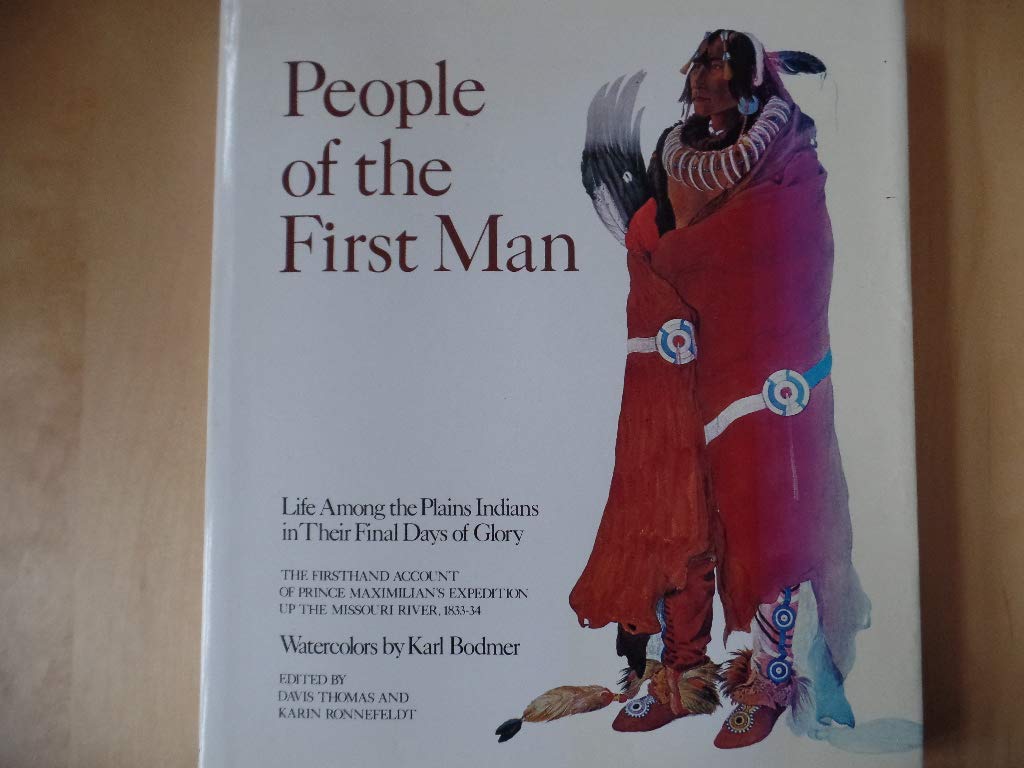 People of the first man: Life among the Plains Indians in their final ...
