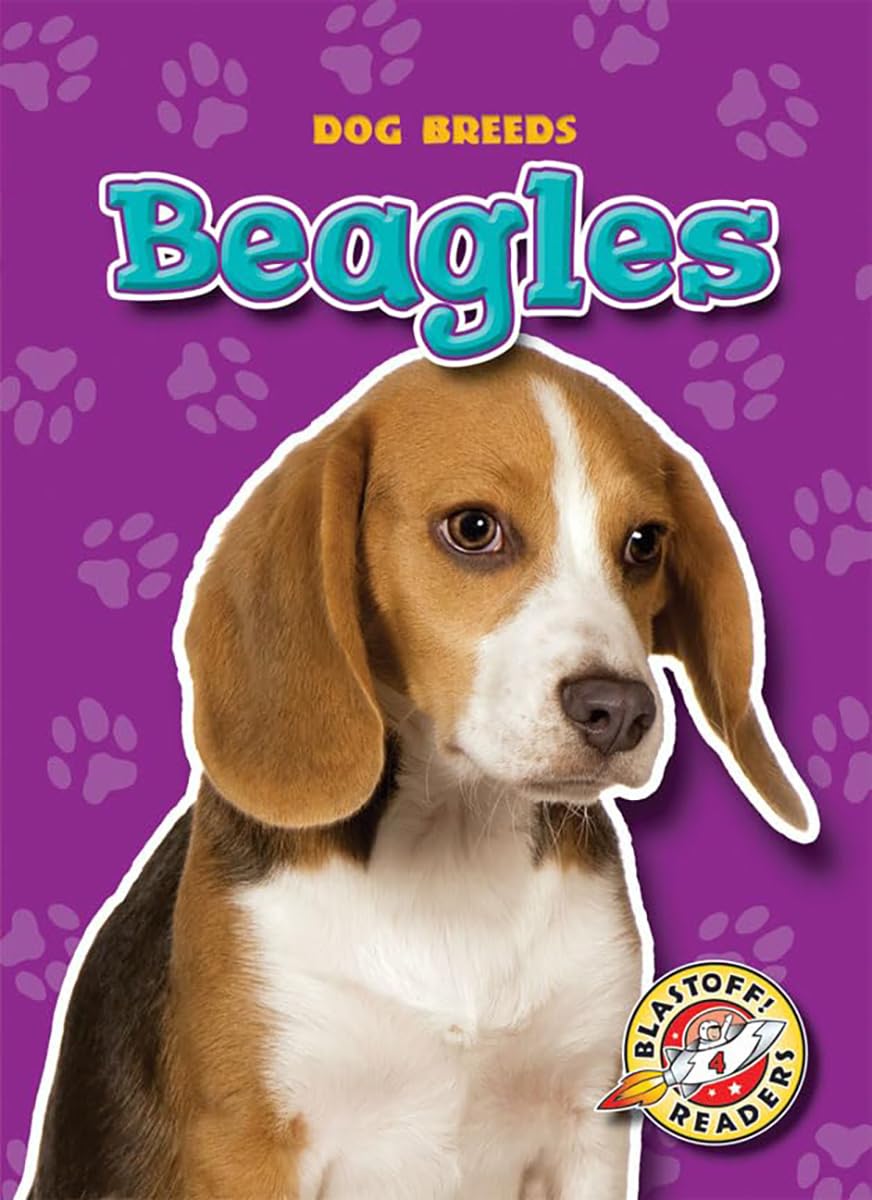 Beagles (Blastoff! Readers: Dog Breeds) (Blastoff Readers. Level 4 ...