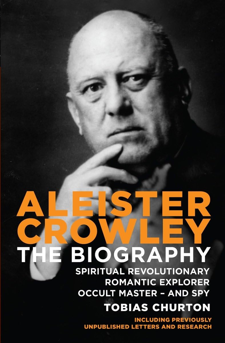 Aleister Crowley: The Biography: The Biography - Spiritual ...