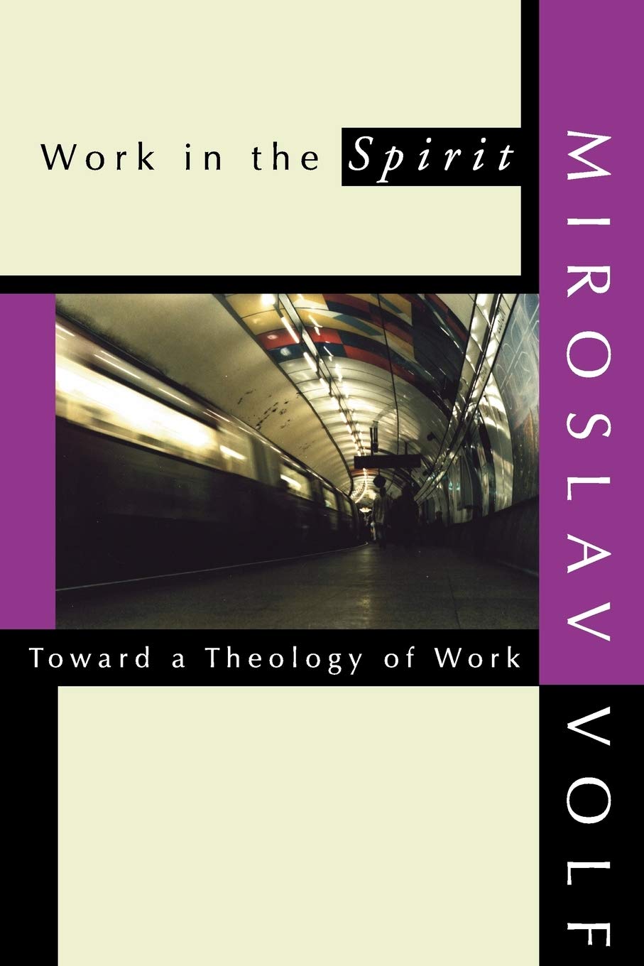Work in the Spirit: Toward a Theology of Work: Volf, Miroslav ...