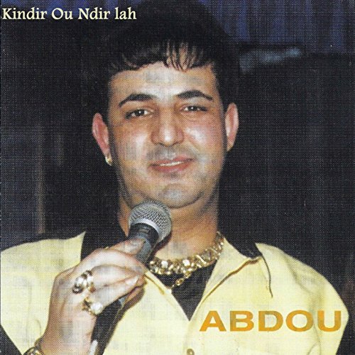 Amazon.com: Kindir Ou Ndir Lah : Cheb Abdou: Digital Music