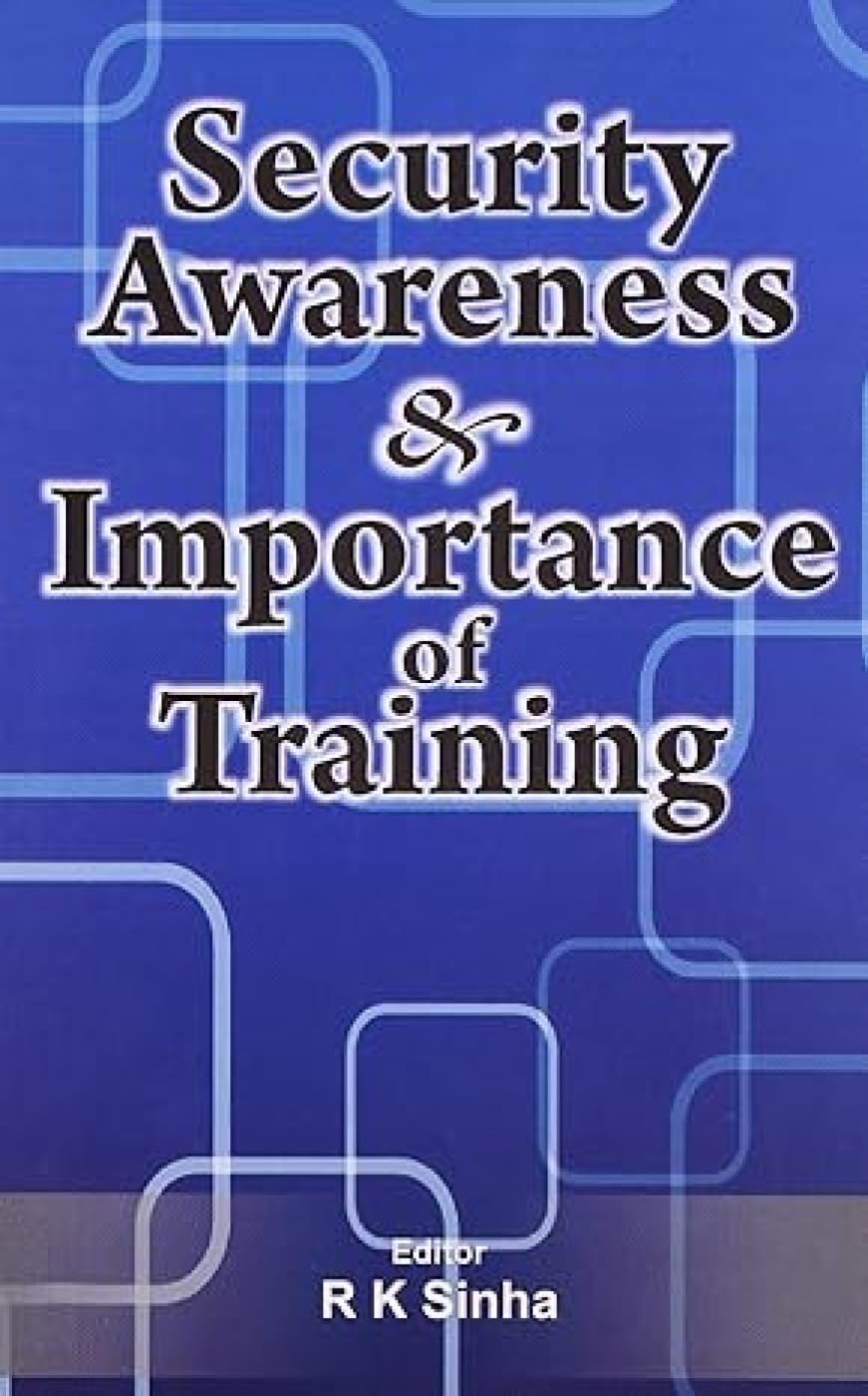 Security Awareness & Importance of Training: Kishore Sinha Ravindra ...