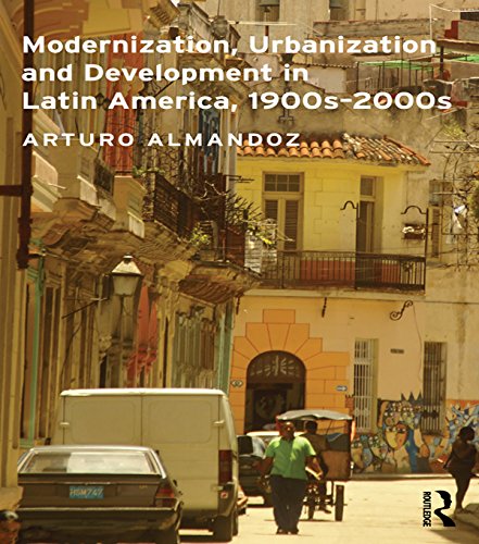 Modernization, Urbanization and Development in Latin America, 1900s ...