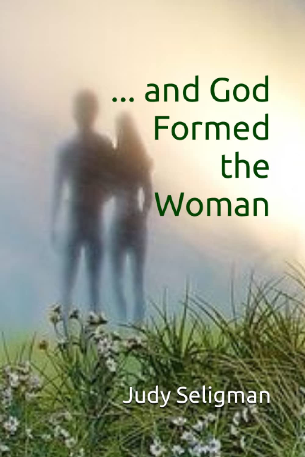 and God Formed the Woman...: Seligman, Judy: 9798387450938: Amazon.com ...