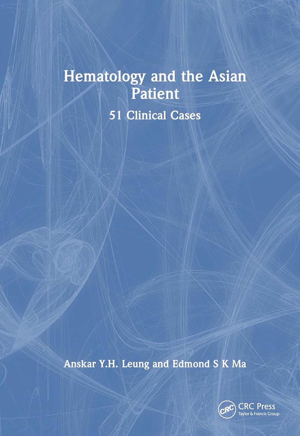 Buy Haematology and the Asian Patient: 51 Clinical Cases Book Online at ...