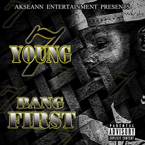 Amazon.com: Bang First [Explicit] : Young Seven: Digital Music