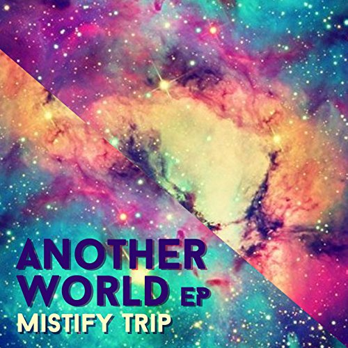 Amazon.com: Another World EP : Mistify Trip: Digital Music