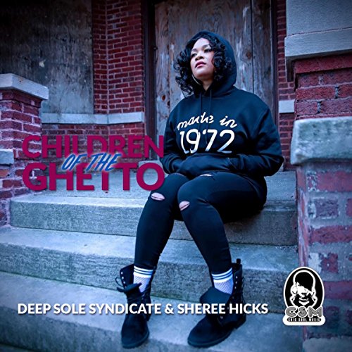 Play Children Of The Ghetto by Deep Sole Syndicate & Sheree Hicks on ...