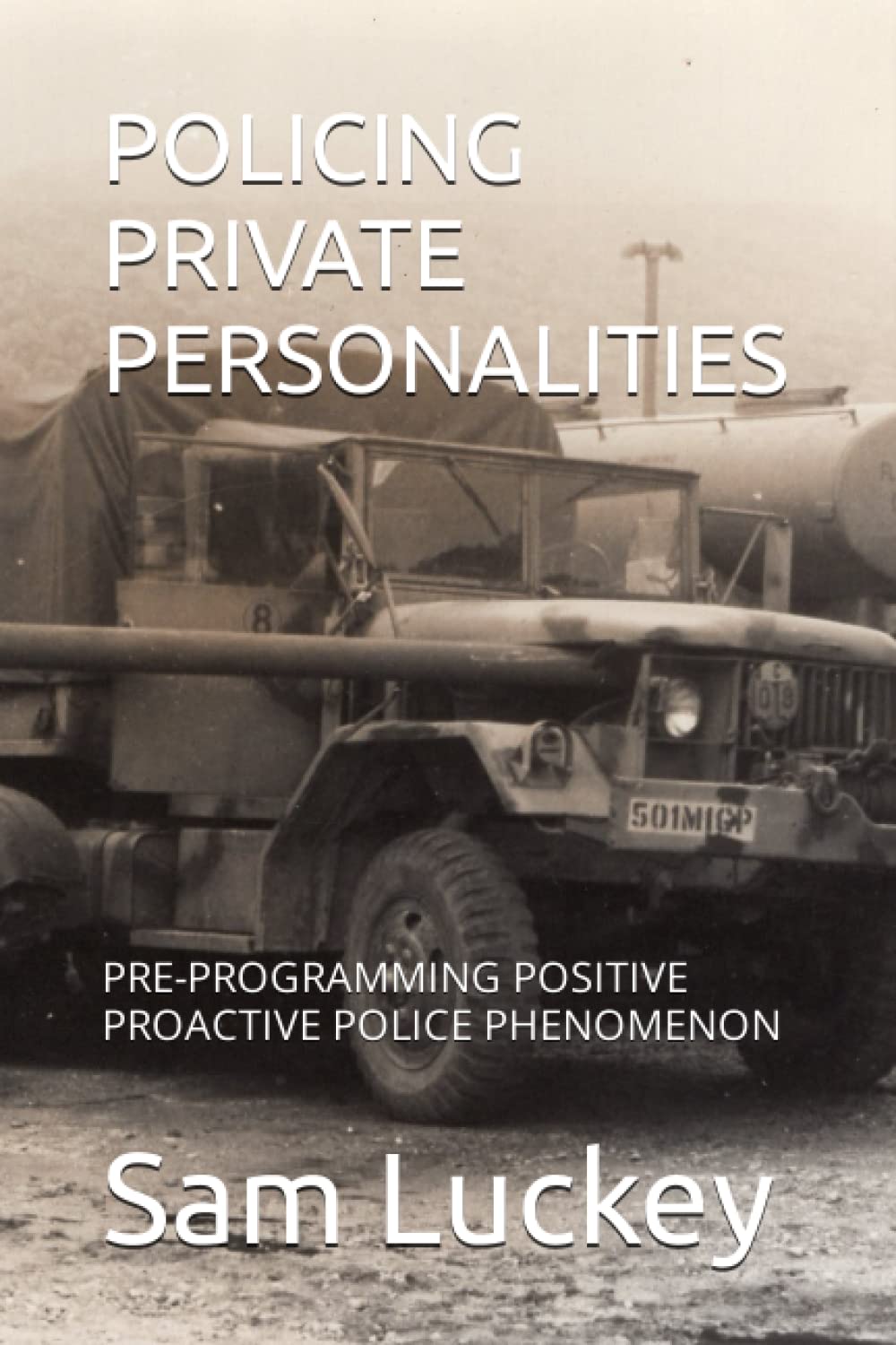 POLICING PRIVATE PERSONALITIES: PRE-PROGRAMMING POSITIVE PROACTIVE ...
