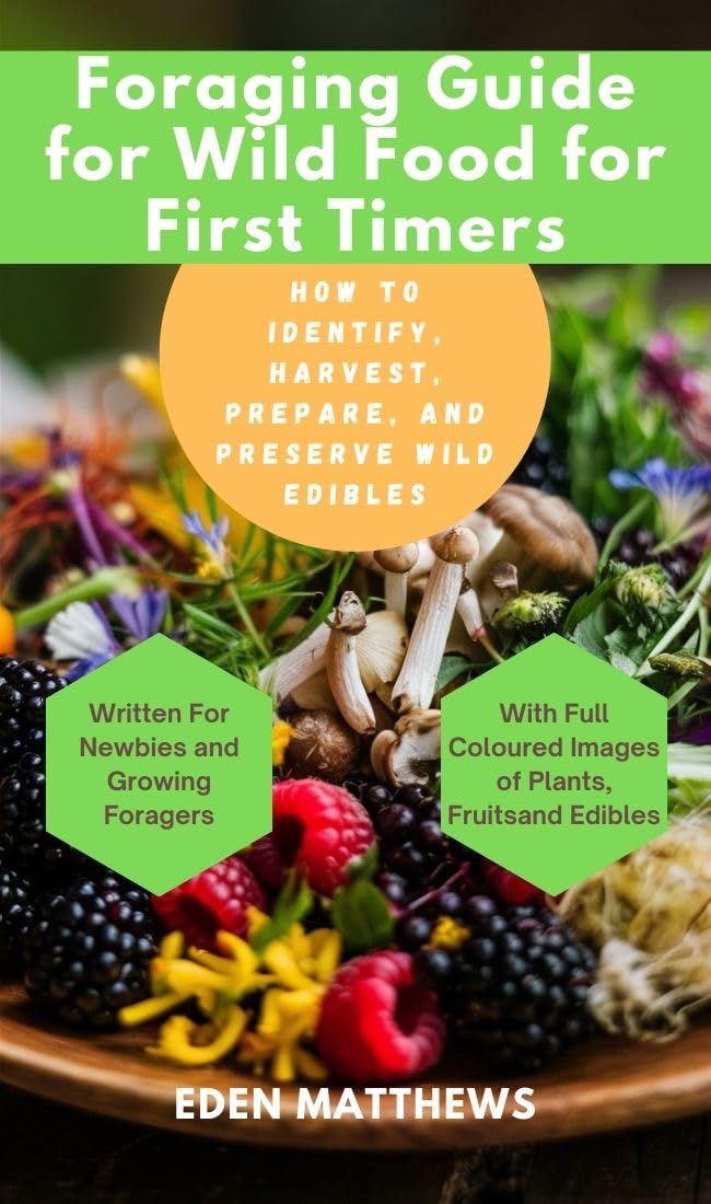 Amazon.com: Foraging Guide For Wild Food For First Timers: How to ...