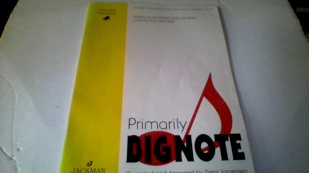 Primarily Big Note: Twenty-seven Songs That Children Love to Play and ...