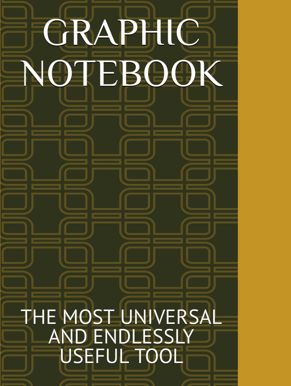 GRAPHIC NOTEBOOK: THE MOST UNIVERSAL AND ENDLESSLY USEFUL TOOL: WOLF ...