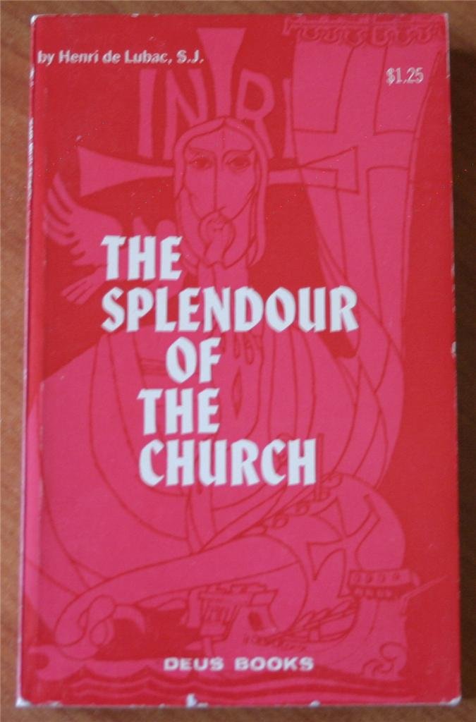 The splendour of the church (Denus books): Lubac, Henri de: Amazon.com ...