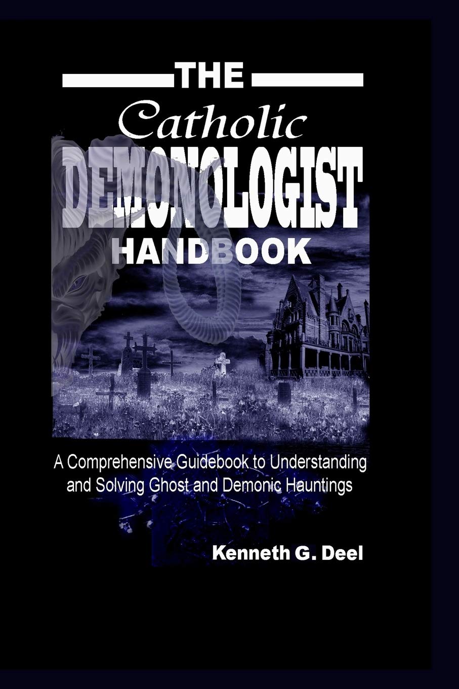 The Catholic Demonologist Handbook: A Comprehensive guidebook to ...