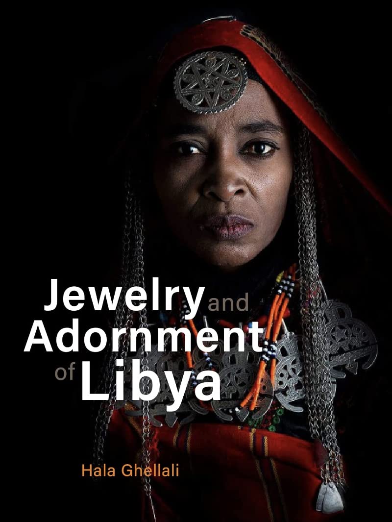 Jewelry and adornment of Libya: Ghellali, Hala: 9789492940278: Amazon ...