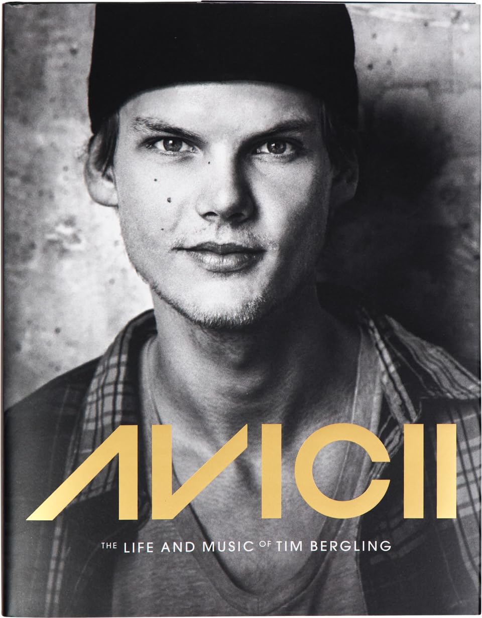 Avicii: The Life and Music of Tim Bergling (Electronic Music ...