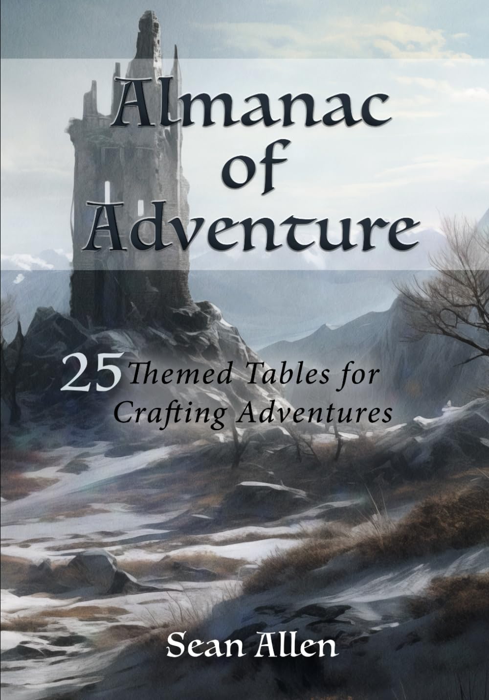 Almanac of Adventure: 25 Themed Tables for Crafting Adventures: Allen ...