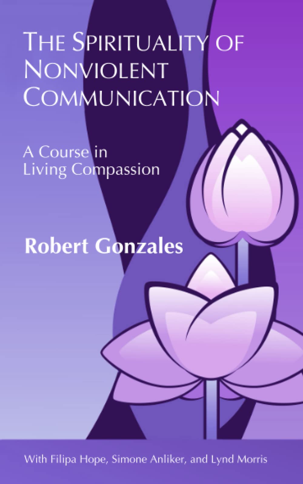 Amazon | The Spirituality of Nonviolent Communication: A Course in ...