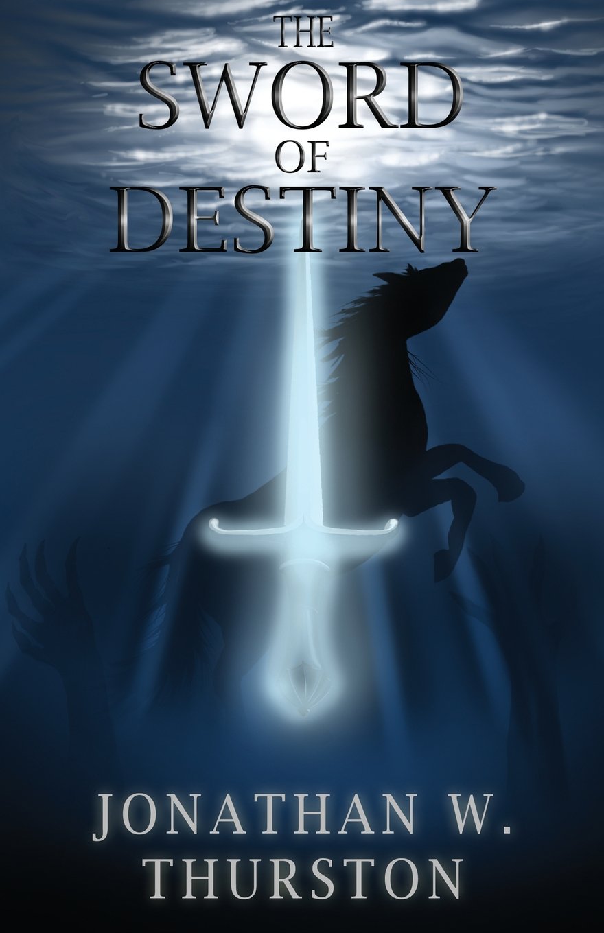 The Sword of Destiny (Spirit Sword Saga): Thurston, Jonathan W ...