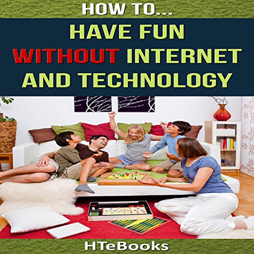 Amazon.com: How to Have Fun Without Internet and Technology (Audible ...