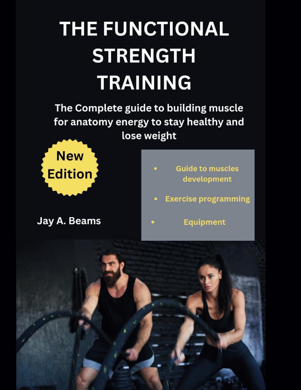 THE FUNCTIONAL STRENGTH TRAINING: The Complete guide to building muscle ...