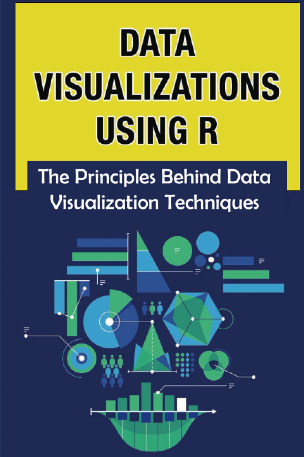 Amazon | Data Visualizations Using R: The Principles Behind Data ...