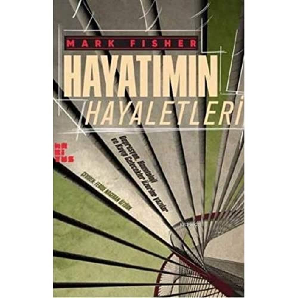 Hayatımın Hayaletleri: Depresyon, Hauntoloji ve KayıpGelecekler Üzerine ...