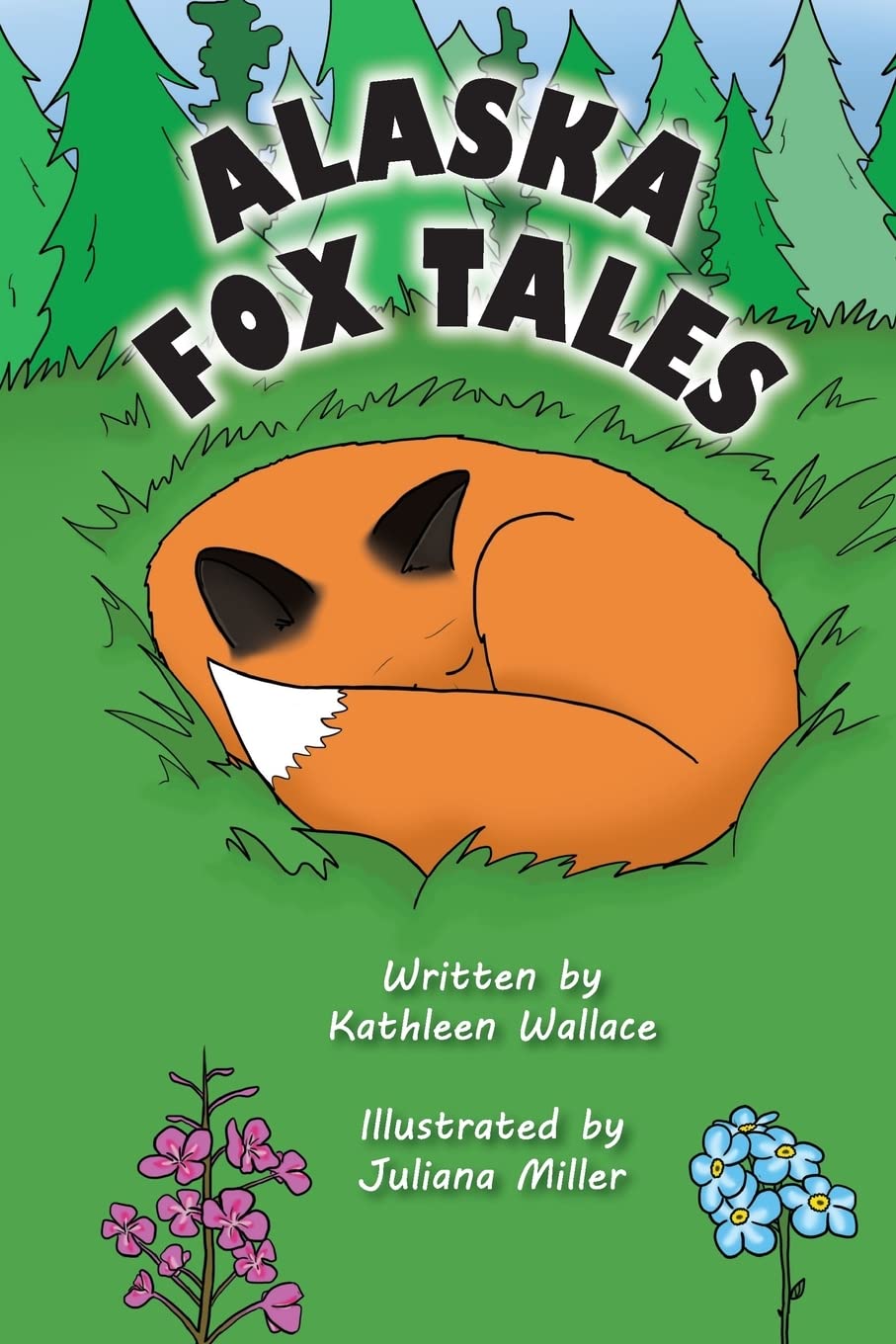 Alaska Fox Tales: Wallace, Kathleen, Miller, Juliana: 9780991297917 ...