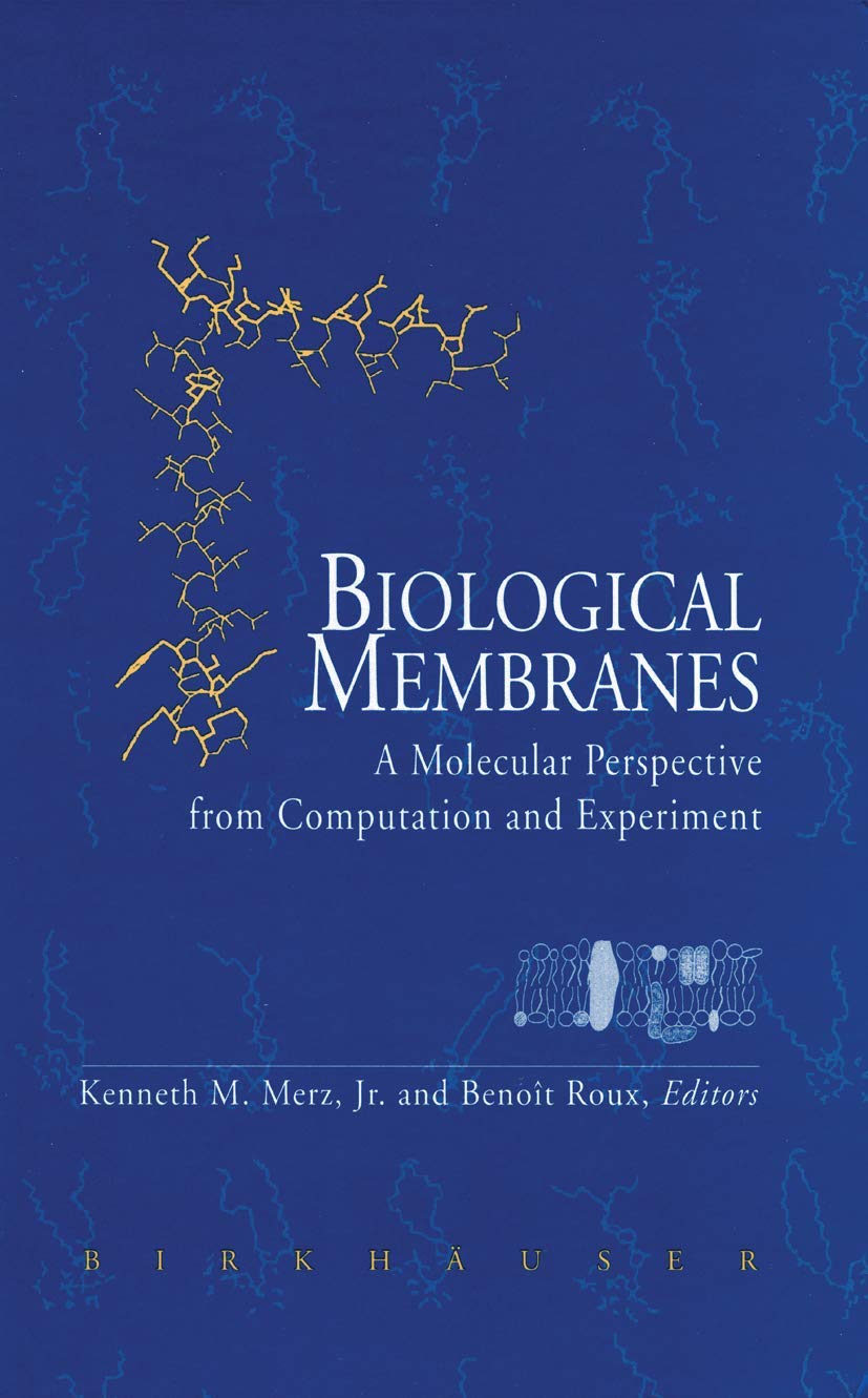 Biological Membranes: A Molecular Perspective from Computation and ...