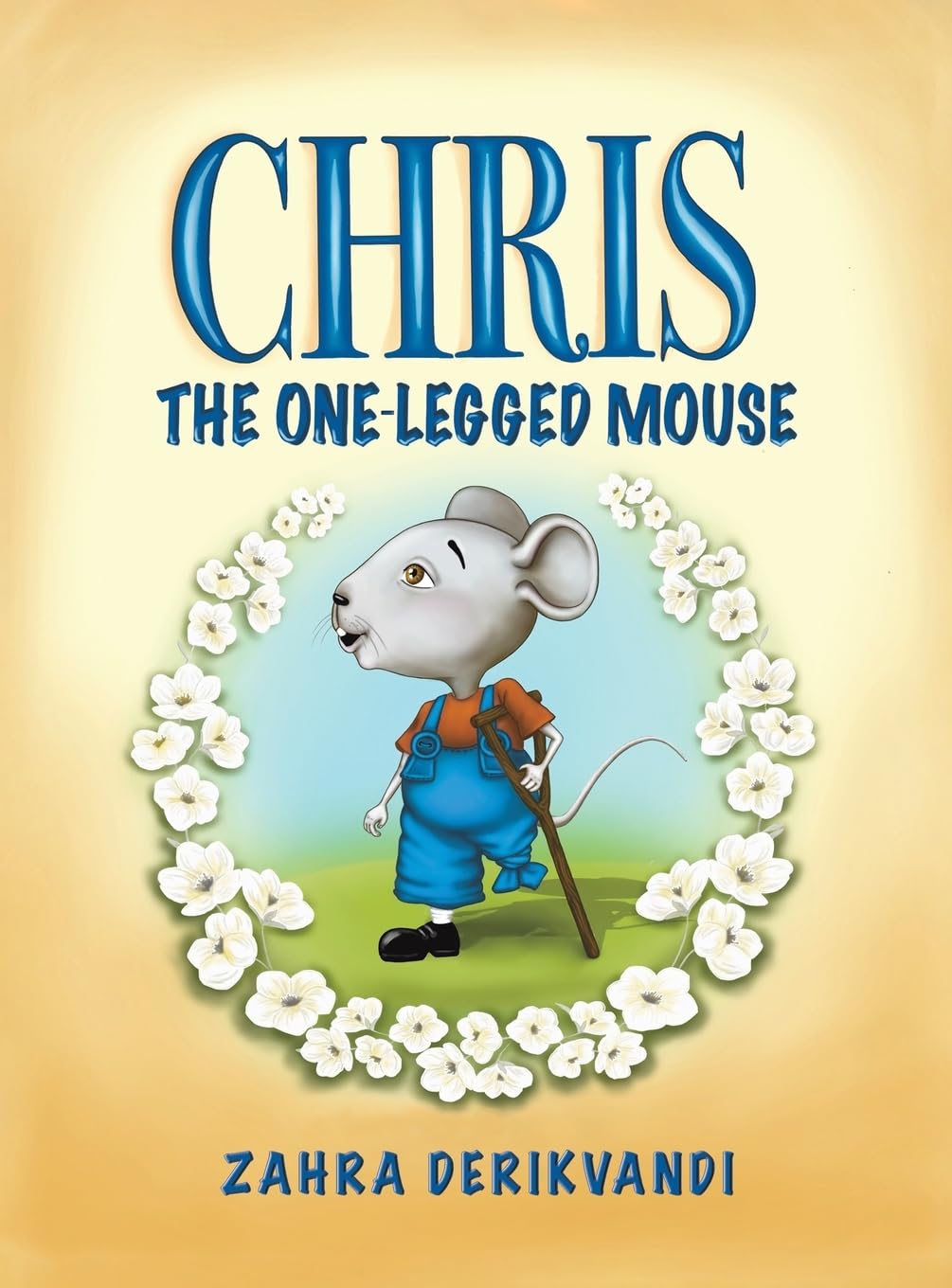 Chris the One-Legged Mouse: Amazon.co.uk: Zahra Derikvandi ...
