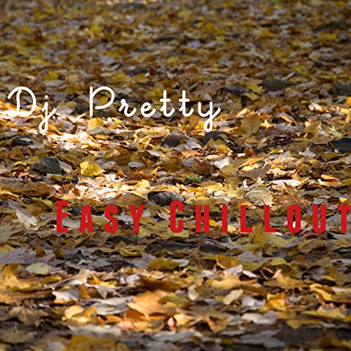 Play Easy Chillout by Dj Pretty on Amazon Music
