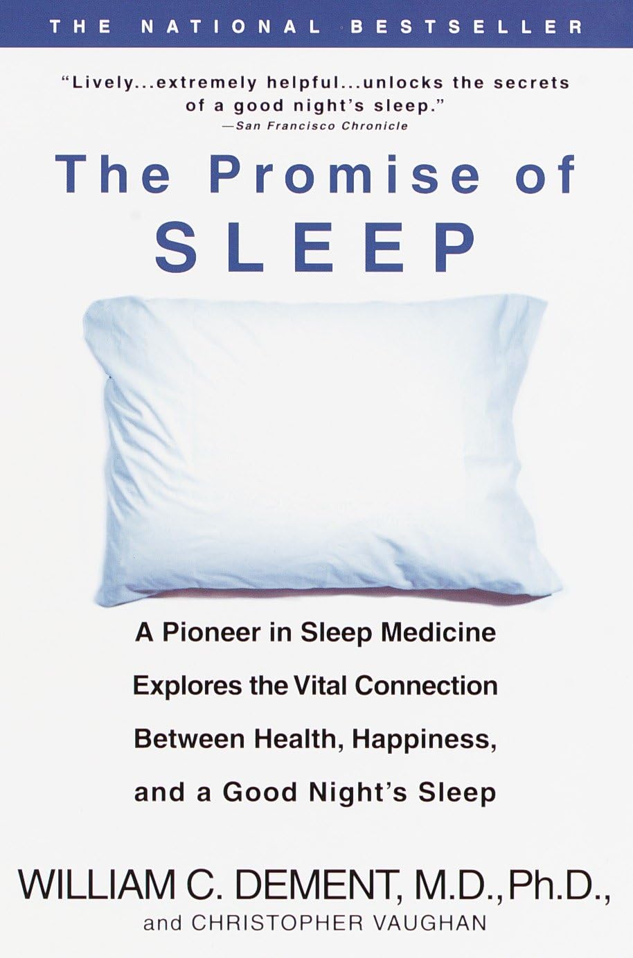 The Promise of Sleep: A Pioneer in Sleep Medicine Explores the Vital ...