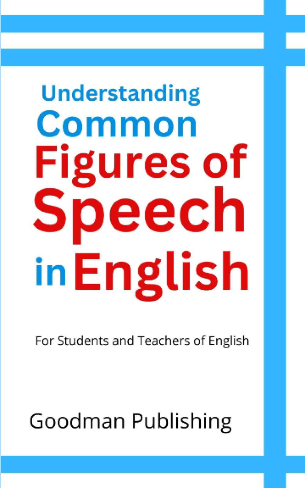 Understanding Common Figures of Speech in English: For Students and ...