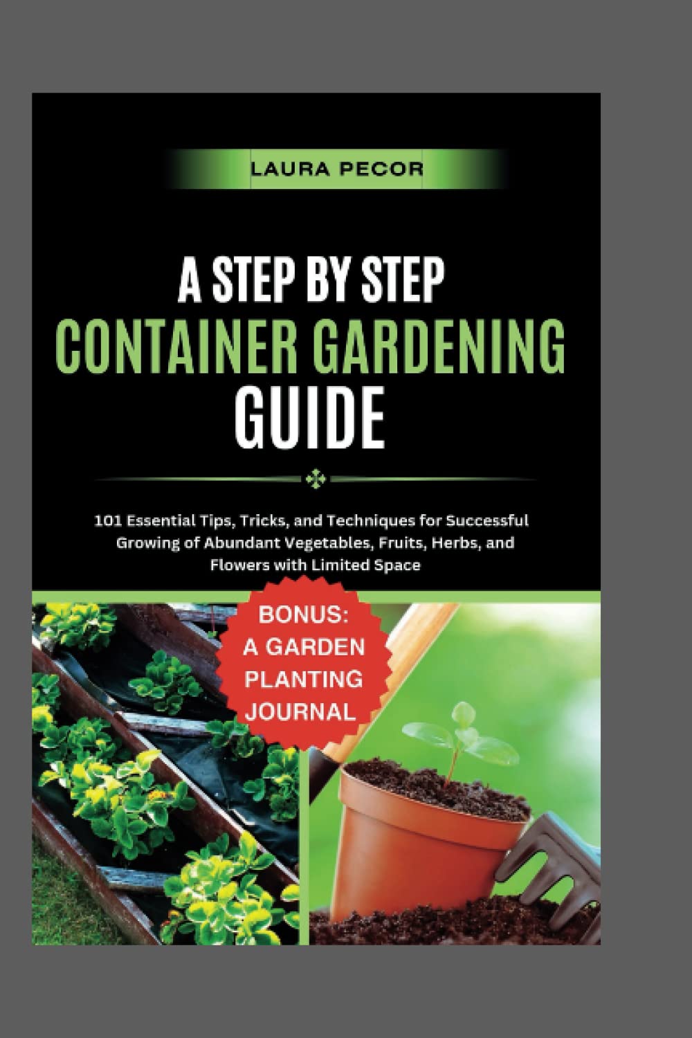 A Step-by-Step Container Gardening Guide: 101 Essential Tips, Tricks ...