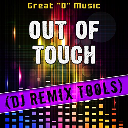 Amazon.com: Out of Touch (DJ Remix Tools) : Great "O" Music: Digital Music