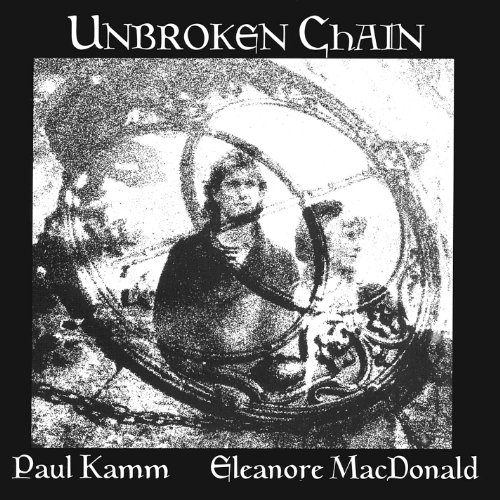 Play Unbroken Chain by Paul Kamm and Eleanore MacDonald on Amazon Music
