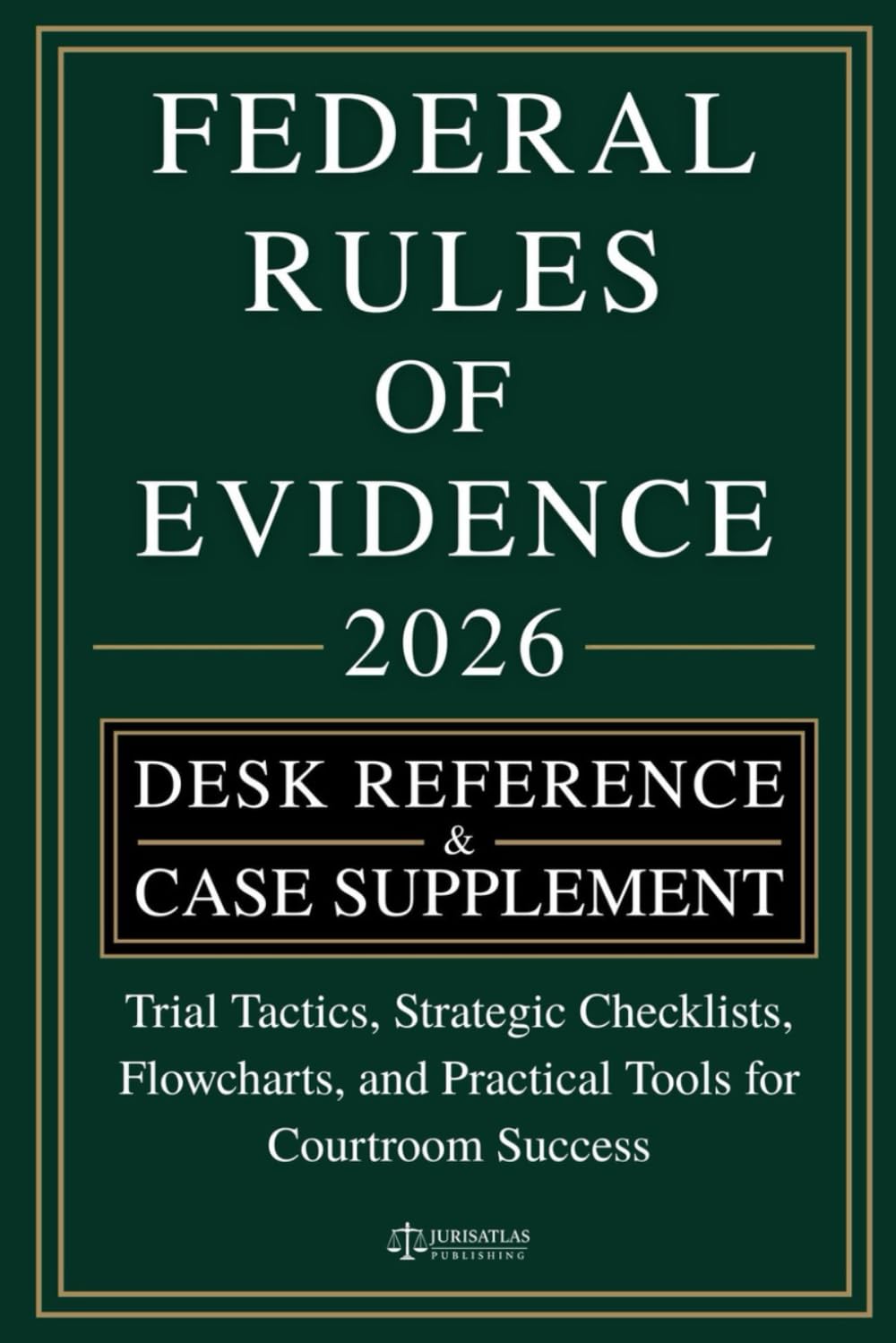 RULES OF EVIDENCE [DESK REFERENCE & CASE SUPPLEMENT]: Trial Tactics ...