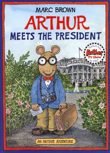 Arthur Meets the President (Arthur Adventures): Brown, Marc ...