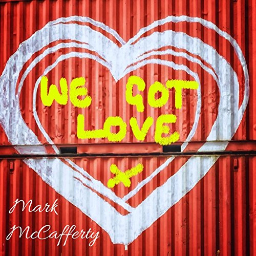 Play We Got Love by Mark McCafferty on Amazon Music