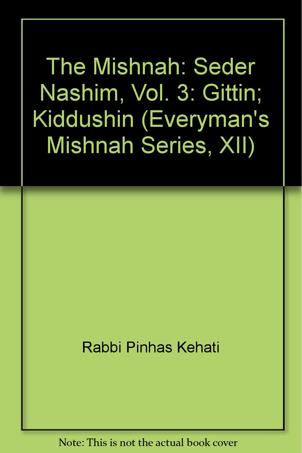 The Mishnah: Seder Nashim, Vol. 3: Gittin; Kiddushin (Everyman's ...